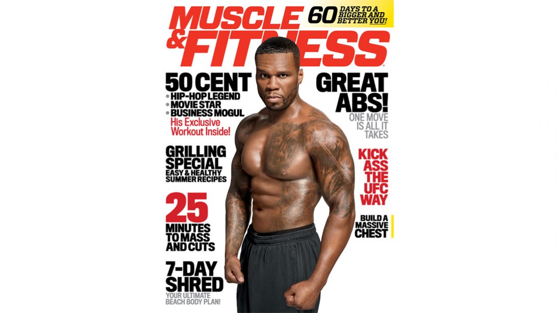 GET FIT WITH 50 CENT IN THE JULY/AUGUST ISSUE OF MUSCLE & FITNESS ...